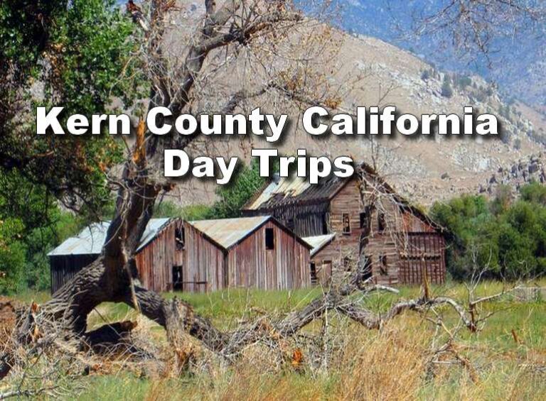 Exploring Kern County: Day Trips and Vacation Ideas
