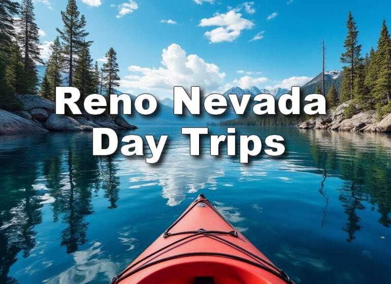 Discover the Best Day Trips from Reno, Nevada